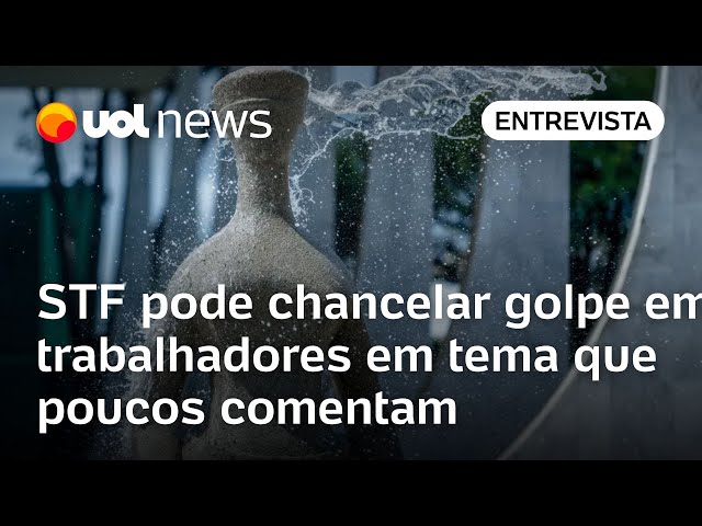 STF pode chancelar golpe em trabalhadores em tema que ninguém comenta