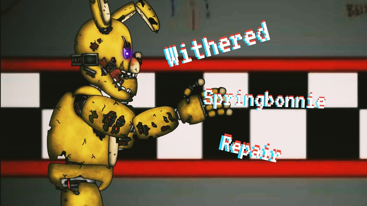 repair Withered springbonnie in dc2