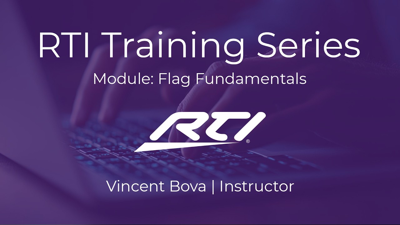 Flag Fundamentals | RTI Integration Designer Training