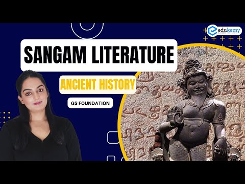 Sangam Literature | Ancient History | GS Foundation | Edukemy