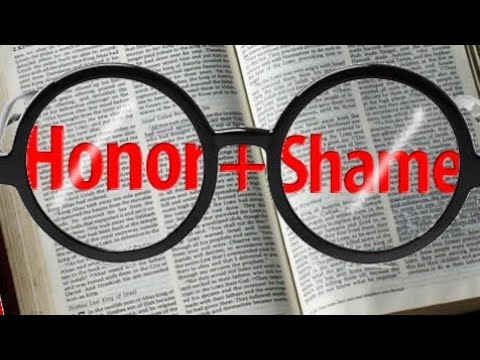 Honor and Shame.......A Biblical Concept!