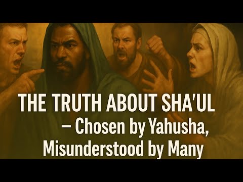 The Truth About Sha’ul (Paul) – Chosen by Yahusha, Misunderstood by Many