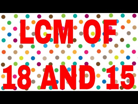 LCM of 18 and 15