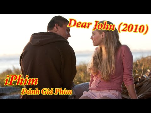 Review Phim: PHIM THƯ TÌNH NƠI CHIẾN TRẬN | Dear John (2010) - iPhim Đánh Giá Phim