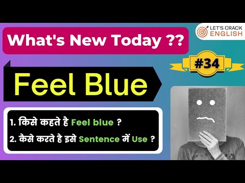 Feel Blue | Idiom Meaning & Use in Sentence | Let's Crack English
