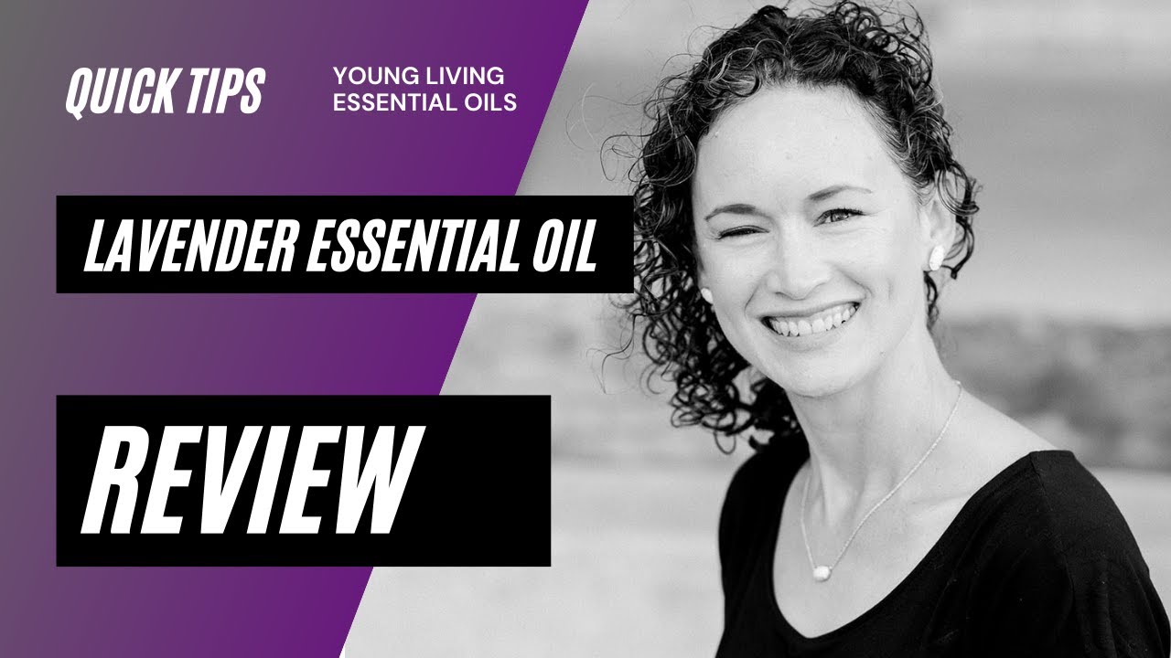 Review of Young Living Essential Oil - Lavender