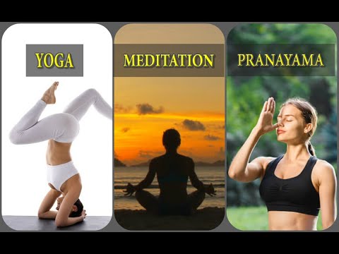 Difference between Yoga, Meditation and Pranayam