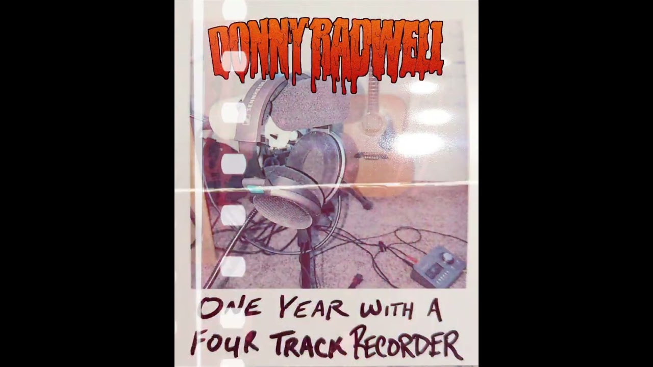 DONNY RADWELL - ONE YEAR WITH A FOUR TRACK RECORDER (2026)