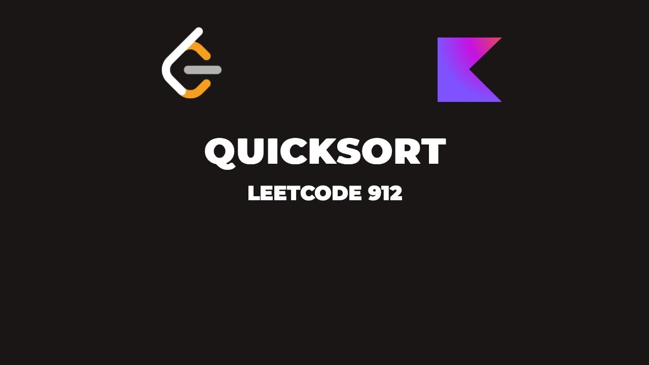 LeetCode 912 — Sort an Array (Quicksort) — Kotlin