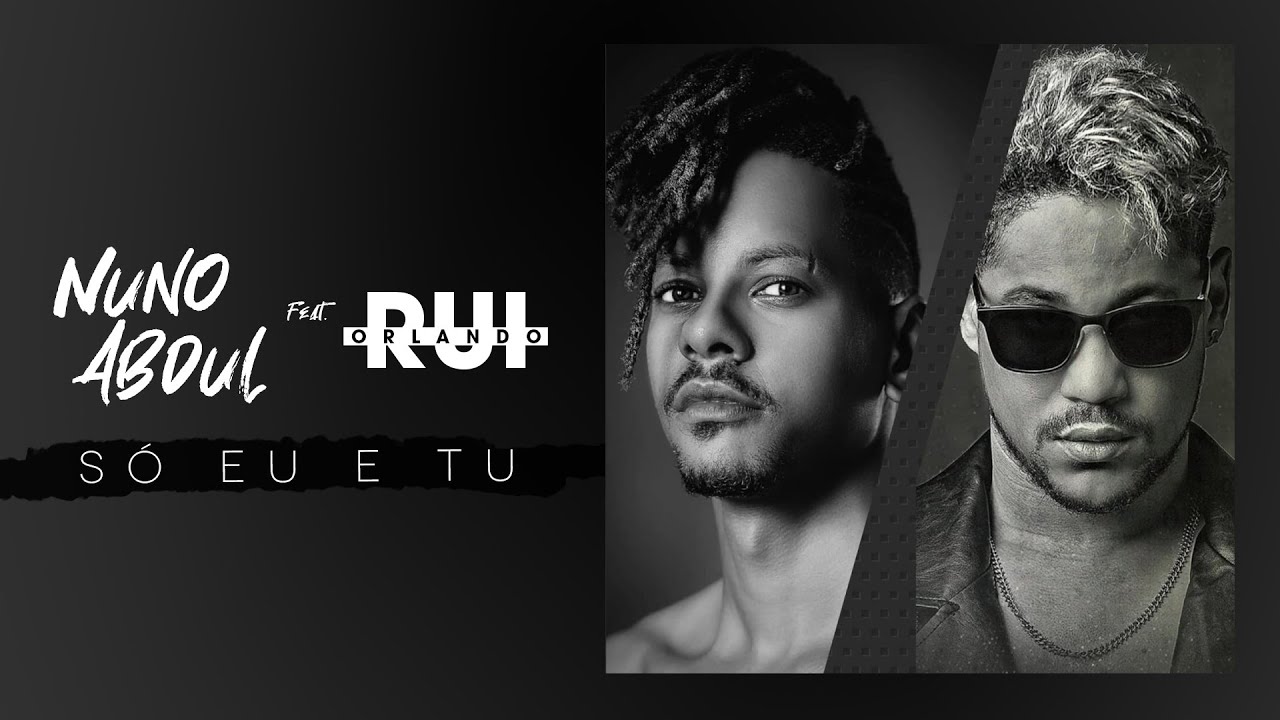Lyrics & Translations of Só Eu E Tu by Rui Orlando & Nuno Abdul | Popnable