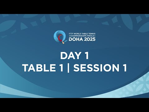LIVE! | T1 | Day 1 | ITTF World Table Tennis Championships Finals Doha 2025 | Session 1