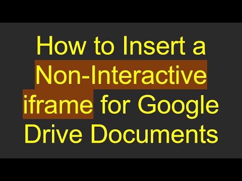 How to Insert a Non-Interactive iframe for Google Drive Documents