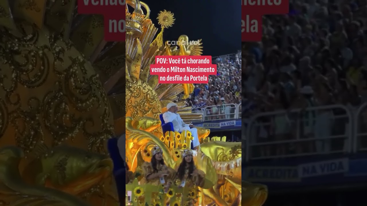POV: Você está chorando vendo o Milton Nascimento no desfile da Portela no Carnaval do Rio