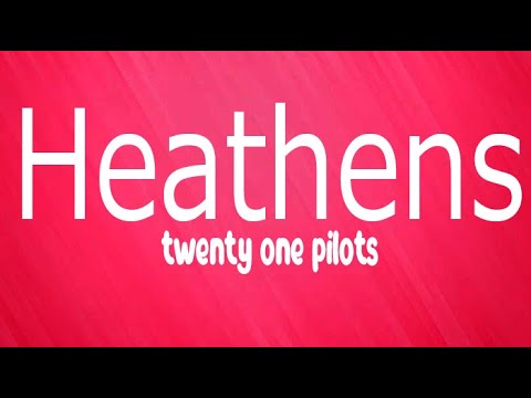 twenty one pilots - Heathens (Lyrics) #twentyonepilots #Heathens #Lyrics