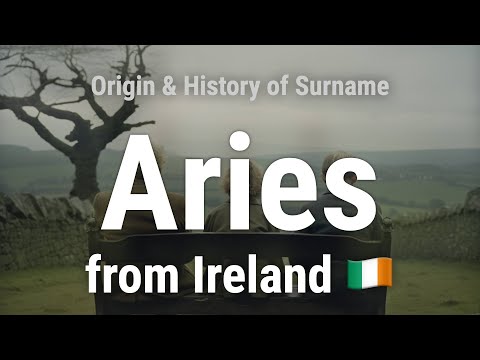 Aries from Ireland 🇮🇪 - Meaning, Origin, History & Migration Routes of Surname
