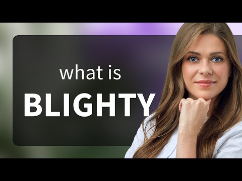 Blighty • meaning of BLIGHTY