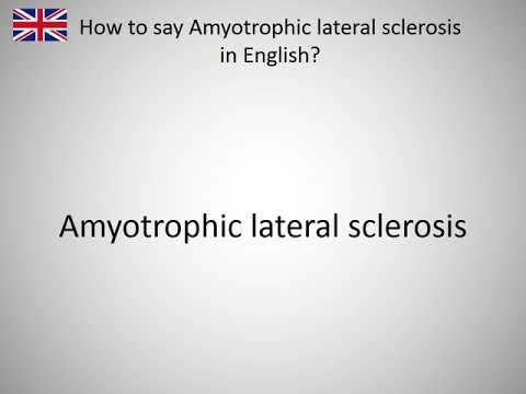 How to say Amyotrophic lateral sclerosis in English?