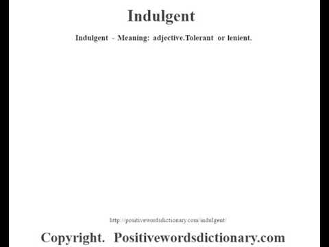 Indulgent definition | Indulgent meaning
