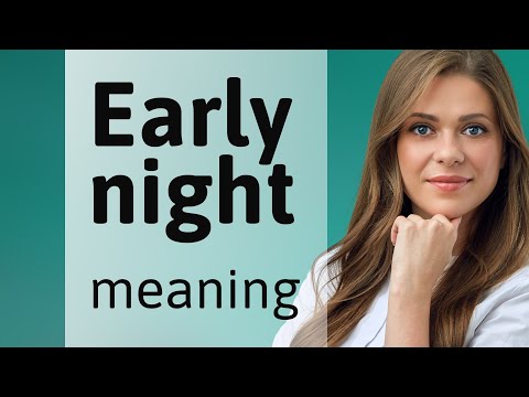 Understanding "Early Night": A Guide for English Learners