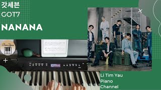 GOT7 (갓세븐) - NANANA (Piano Cover) by Li Tim Yau 악보