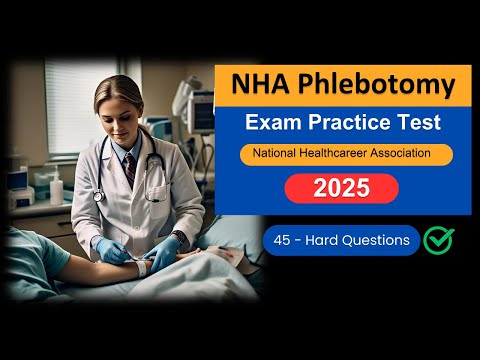 NHA Phlebotomy Practice Test 2025 – 45 Hardest Questions