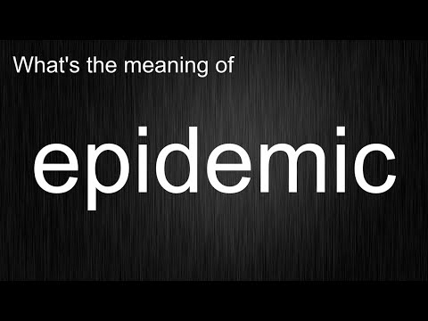 What's the meaning of "epidemic", How to pronounce epidemic?