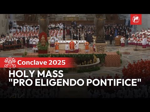 LIVE from the Vatican | Conclave 2025: Mass "Pro Eligendo Pontifice" for the Election of the Pope