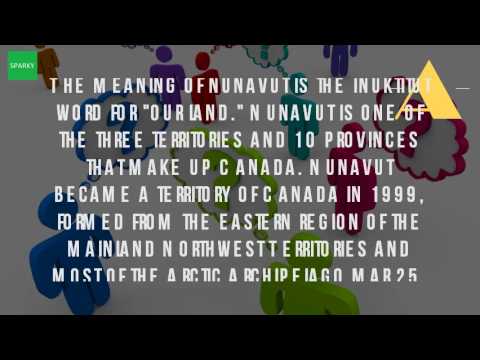 What Is The Meaning Of The Word Nunavut?