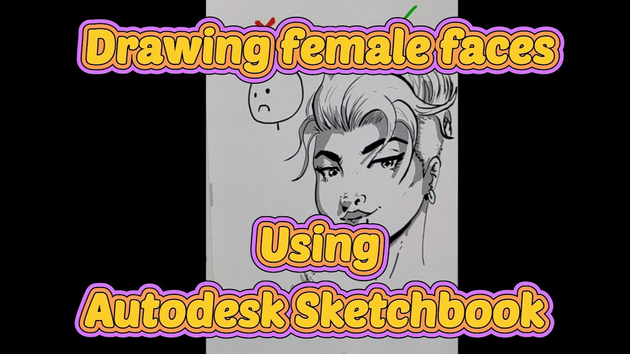 Drawing female faces using Autodesk Sketchbook!