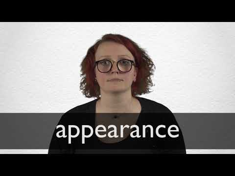 APPEARANCE definition and meaning | Collins English Dictionary