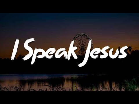 I Speak Jesus [Mix Lyrics Worship] - Charity Gayle, Steven Musso, Lauren Daigle
