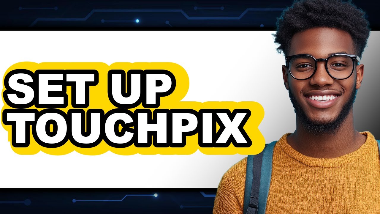 How to Set Up TouchPix 2025 - Easy Guide