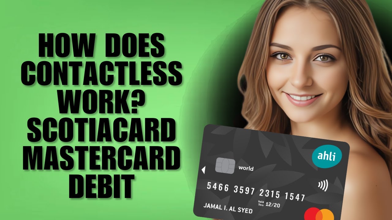How Does Contactless Work? ScotiaCard Mastercard Debit (FAQ)