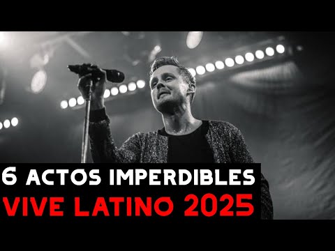 ¡6 Bandas IMPERDIBLES del Vive Latino 2025!