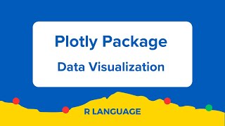 R Language - How to Use Plotly Package