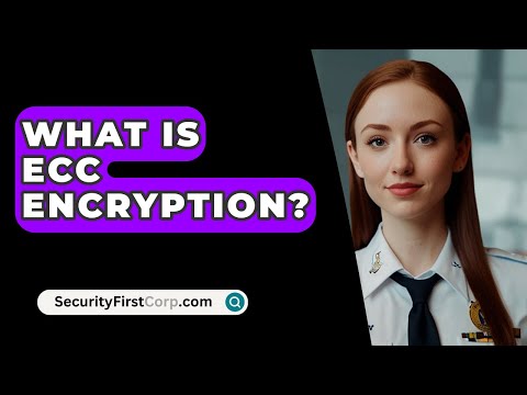 What Is ECC Encryption? - SecurityFirstCorp.com
