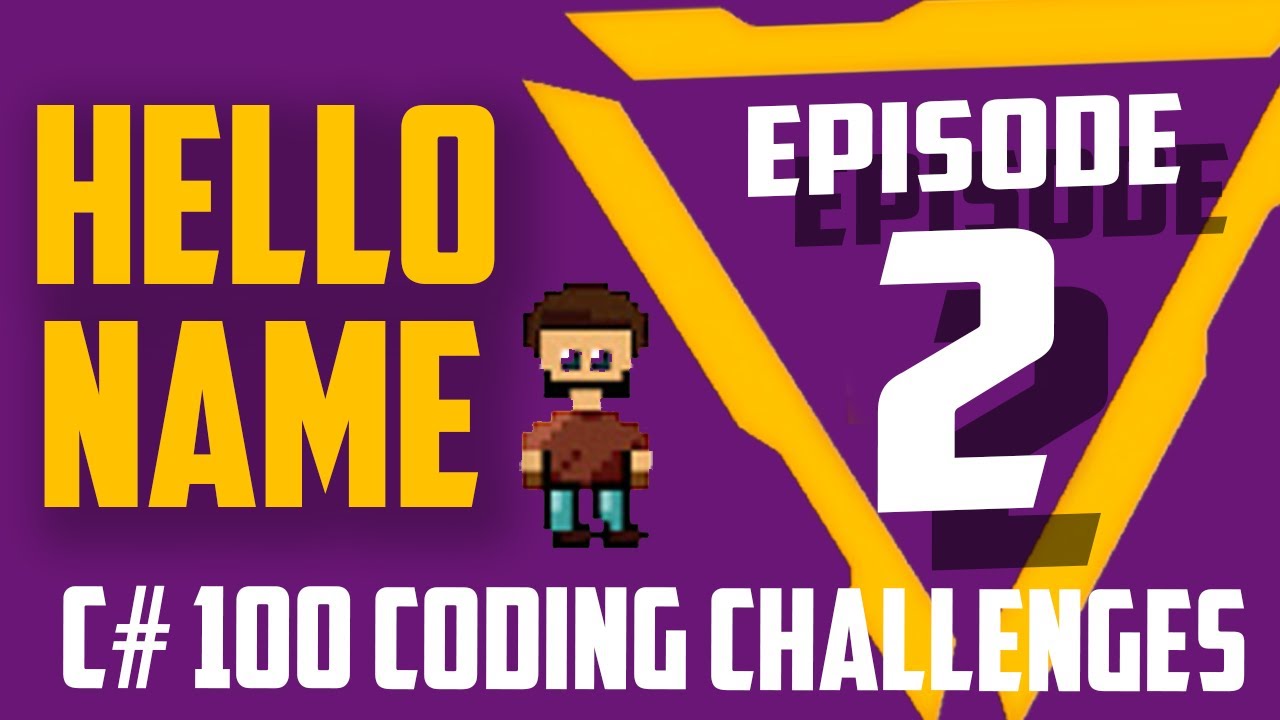 C# | Episode 2 - Hello Name | Basics | 100 Coding Challenges for beginners