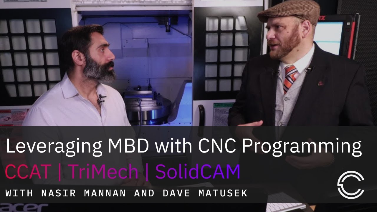 Leveraging MBD with CNC Programming | TriMech & SolidCAM | CCAT