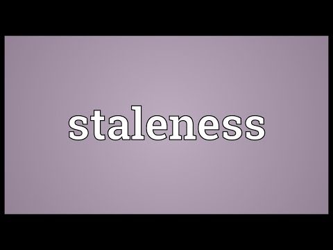Staleness Meaning