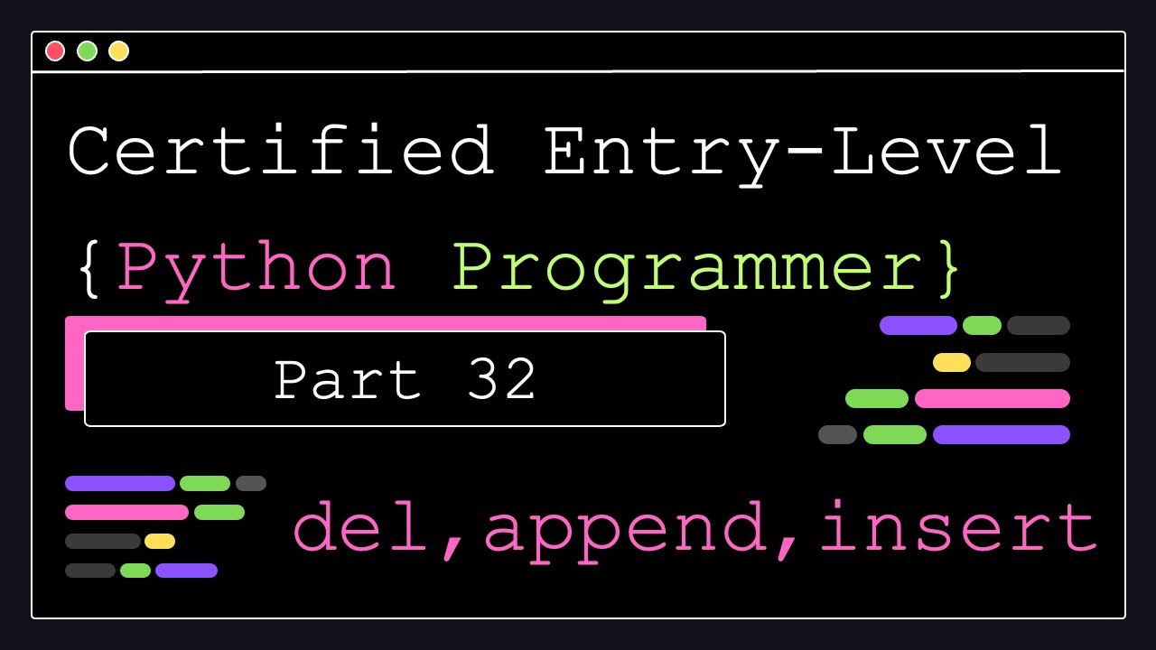Certified Entry Level Python Programmer - Part 32 - del, append, and insert