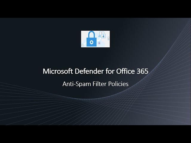 Understanding Anti-Spam Policies in Microsoft Defender for Office 365 ...