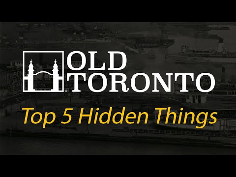 The Top 5 Hidden Historical Things in Toronto