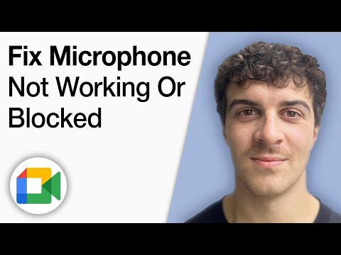 How to Fix Microphone Not Working or Blocked in Google Meet [2025 Full Guide]