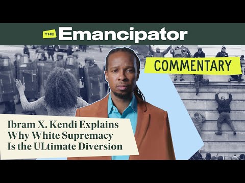 Ibram X. Kendi Explains Why White Supremacy Is the Ultimate Diversion