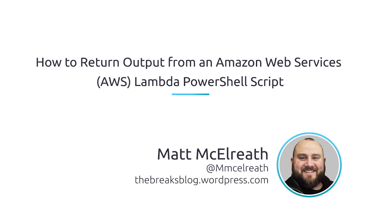 How To Return Output From An Amazon Web Services (AWS) Lambda PowerShell Script