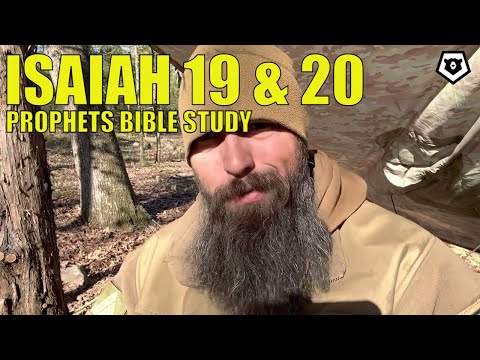 Isaiah 19 & 20 - The Prophets Bible Study