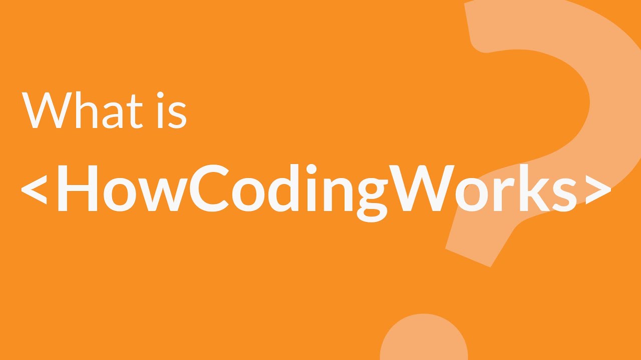 Welcome to HowCodingWorks - Learn How to Code in HTML, CSS and JS