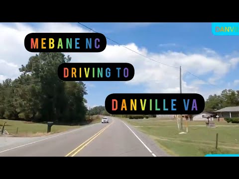 DRIVING TO DANVILLE VIRGINIA FROM MEBANE, NC - 4K DRIVE TOUR IN AUGUST 2022