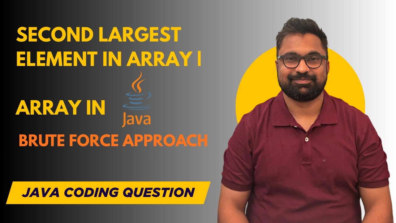Second Largest Element in Array (Brute Force) | Java | Easy Explanation 🔥