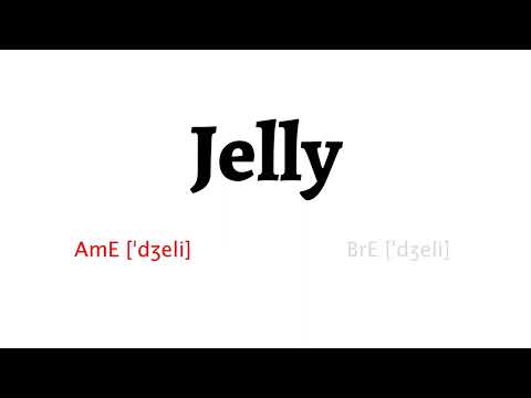 How to Pronounce jelly in American English and British English
